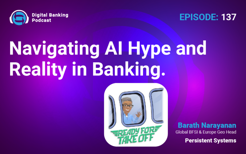 Navigating AI Hype and Reality in Banking, with Barath Narayanan ...